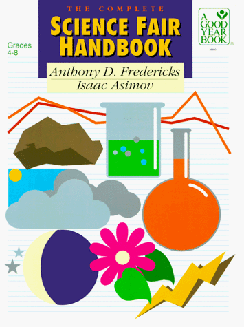 The Complete Science Fair Handbook : For Teachers and Parents of ...
