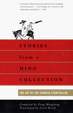 Stories from a Ming Collection: The Art of the Chinese Storyteller: Feng Menglong, Cyril Birch ...
