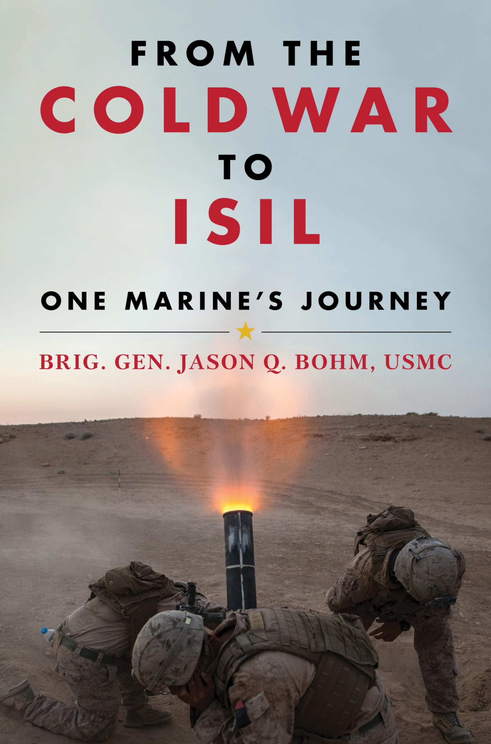 Amazon.com: From the Cold War to ISIL: One Marine's Journey ...