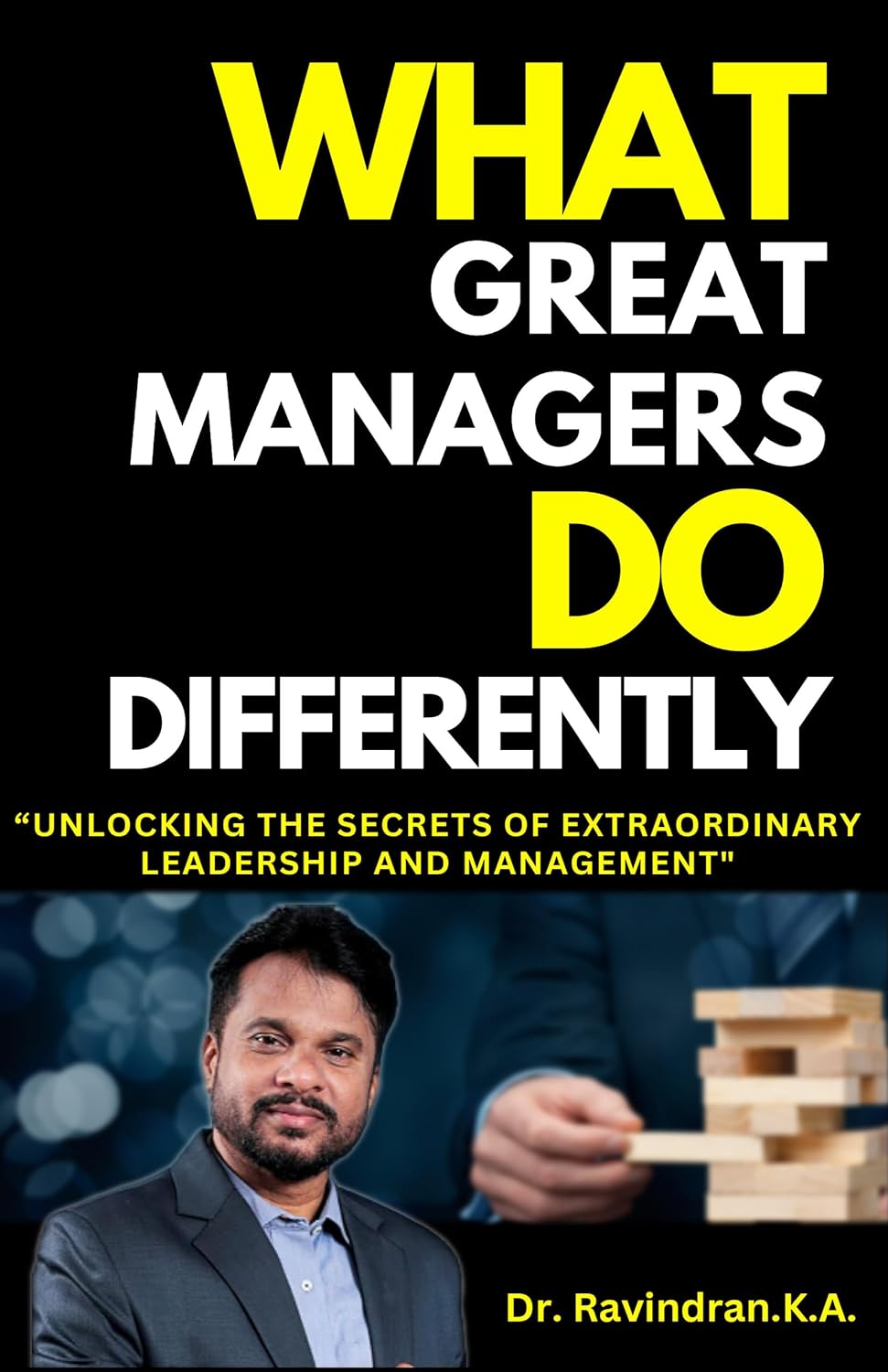What Great Managers Do Differently Unlocking The Secrets Of