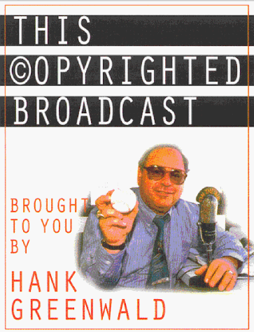 This Copyrighted Broadcast: Greenwald, Hank: 9780942627459: Amazon.com ...