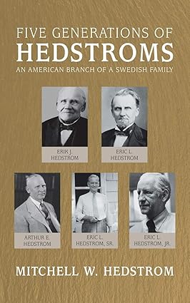 Five Generations of Hedstroms: An American Branch of a Swedish Family ...