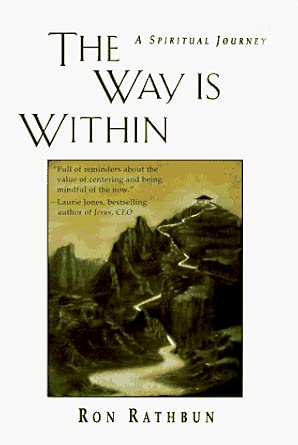 The Way Is Within: A Spiritual Journey: Rathburn, Ron: Amazon.com: Books