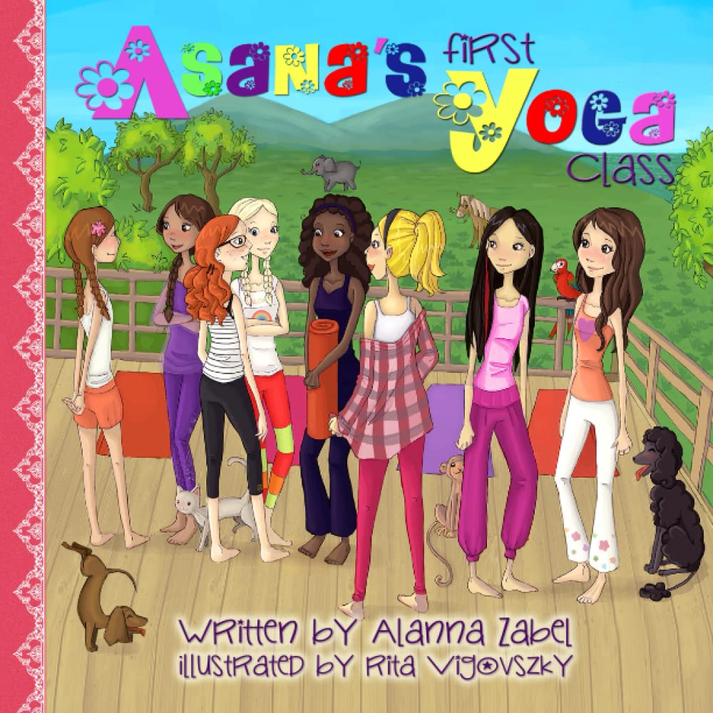 Asana's First Yoga Class: Zabel, Alanna, Vigovszky, Rita: 9780986207501 ...