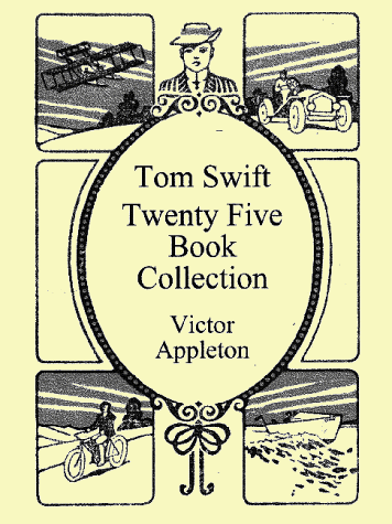 Tom Swift Sr. 25 Book Collection: Appleton, Victor: 9781576461433 ...