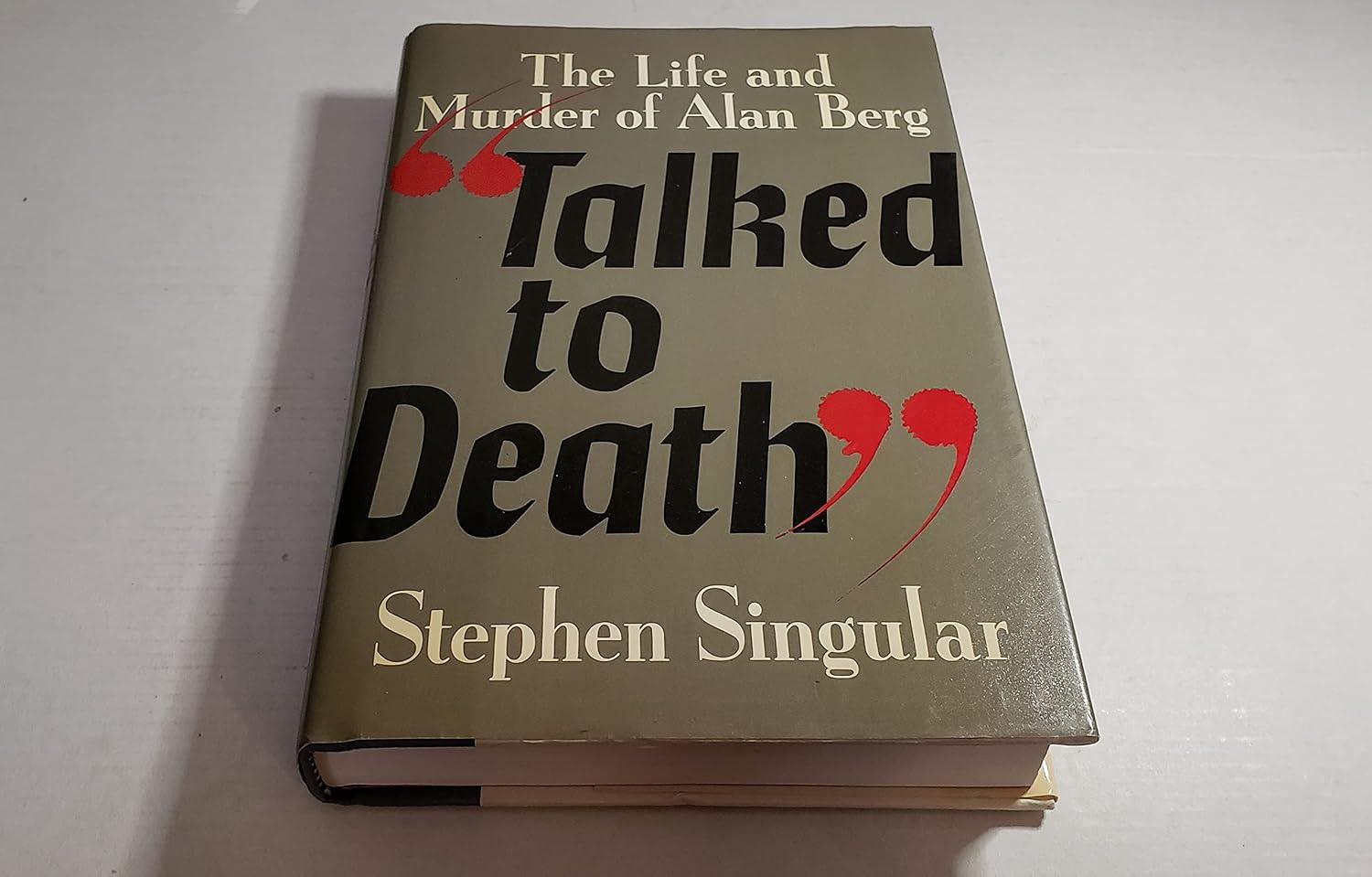 Talked to Death: The Life and Murder of Alan Berg: Singular, Stephen ...
