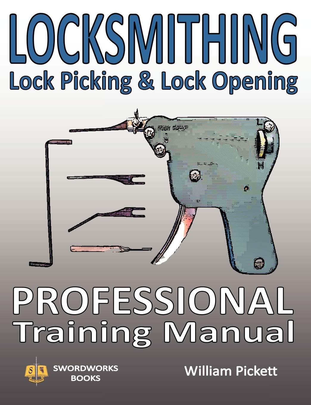 Locksmithing, Lock Picking & Lock Opening: Professional Training Manual ...