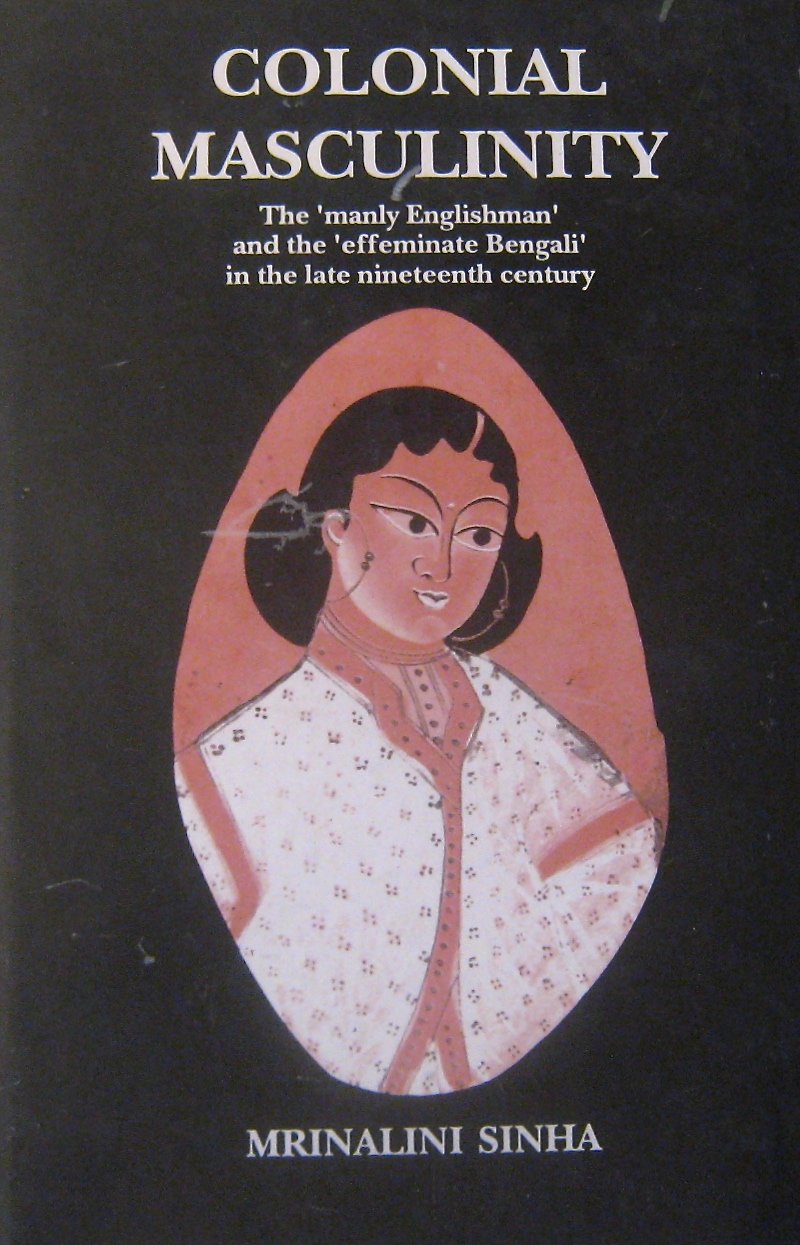 Amazon | Colonial Masculinity: The "Manly Englishman" and the "Effeminate Bengali" | Sinha ...