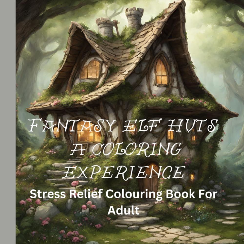 Amazon.com: Fantasy Elf Huts A Coloring Experience: Stress Relief ...