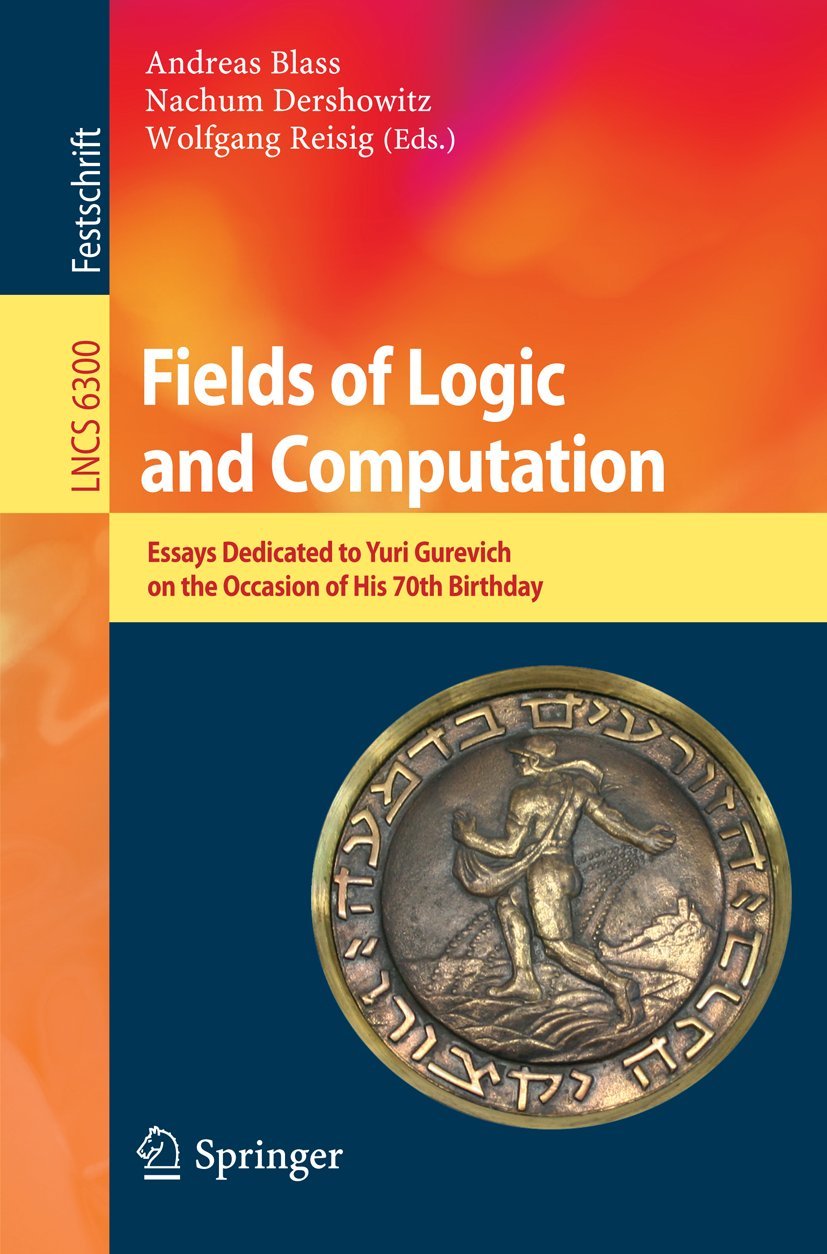 Fields of Logic and Computation: Essays Dedicated to Yuri Gurevich on ...
