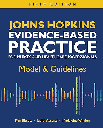 Johns Hopkins Evidence-Based Practice for Nurses and Healthcare ...