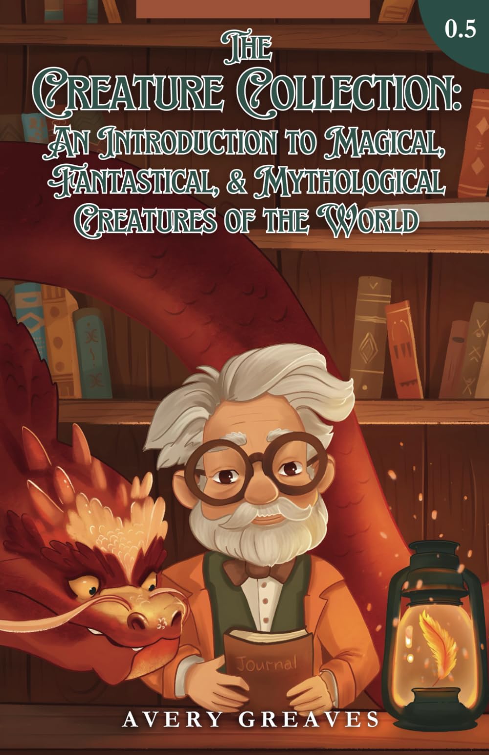 The Creature Collection: An Introduction to Magical, Fantastical, and ...