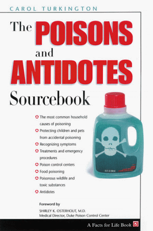 The Poisons and Antidotes Sourcebook: Turkington, Carol: 9780816039609 ...