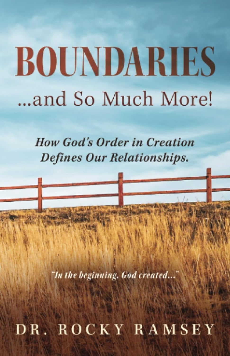 Boundaries...and So Much More!: How God's Order in Creation Defines Our ...