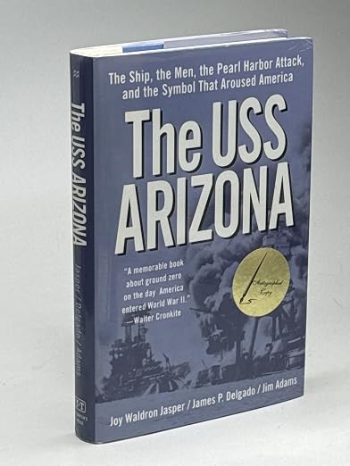 The USS Arizona: Jasper, Joy Waldron, Delgado, James P., Adams, Jim ...