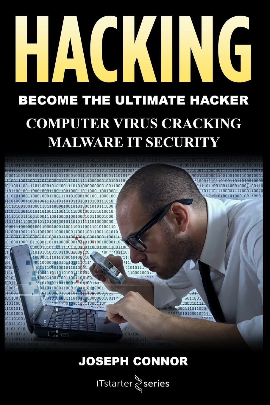Hacking: Hacking for Beginners: Computer Virus, Cracking, Malware, IT Security (Cyber Crime ...