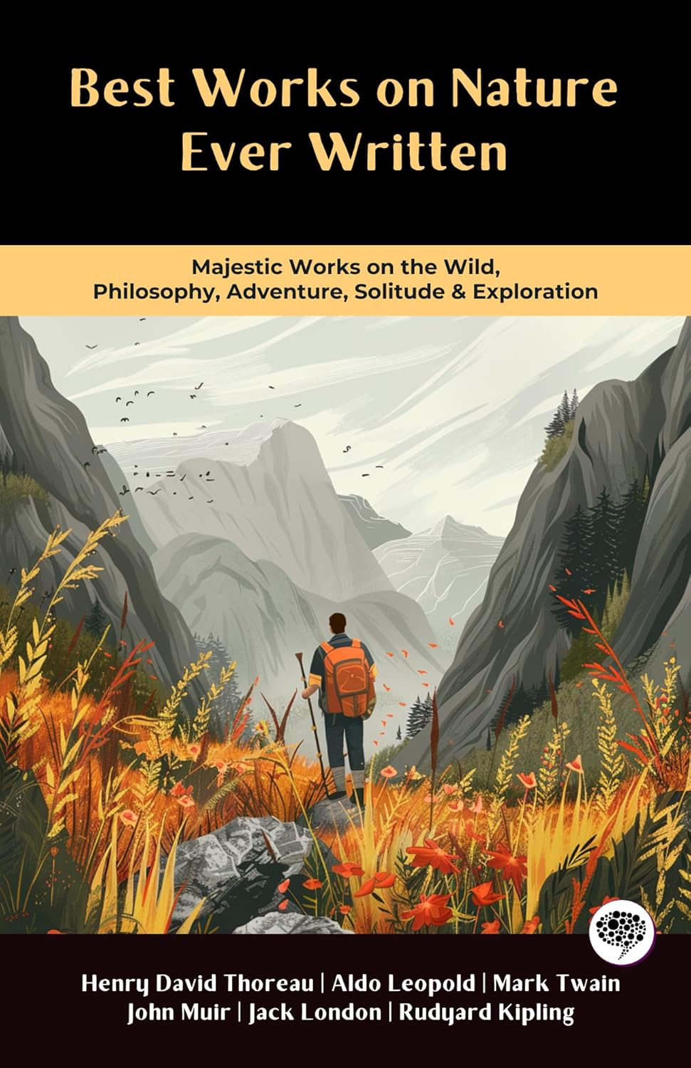 Best Works on Nature Ever Written: Majestic Works on the Wild ...
