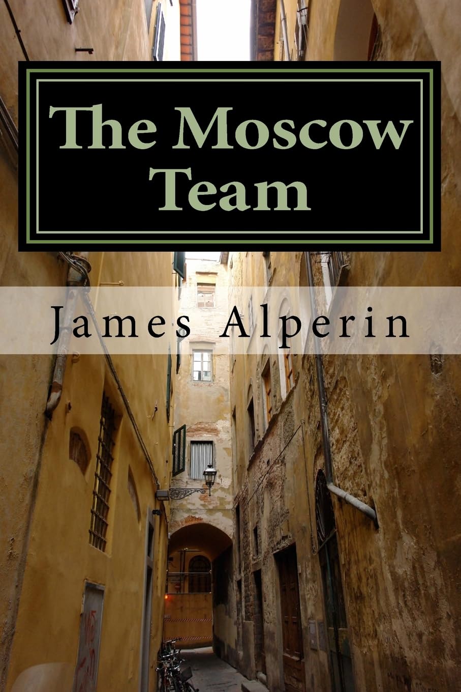 Amazon.com: The Moscow Team: 9781517038717: Alperin, James L.: Books