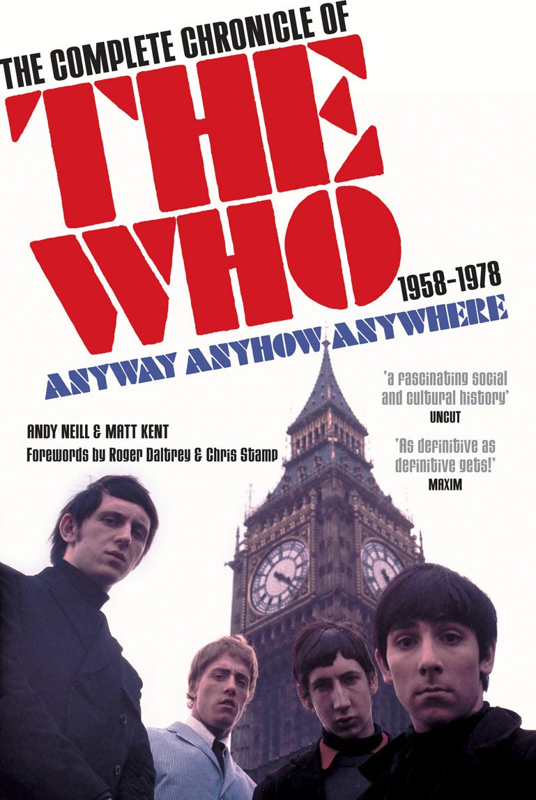 Anyway Anyhow Anywhere: The Complete Chronicle of the Who 1958-1978 ...