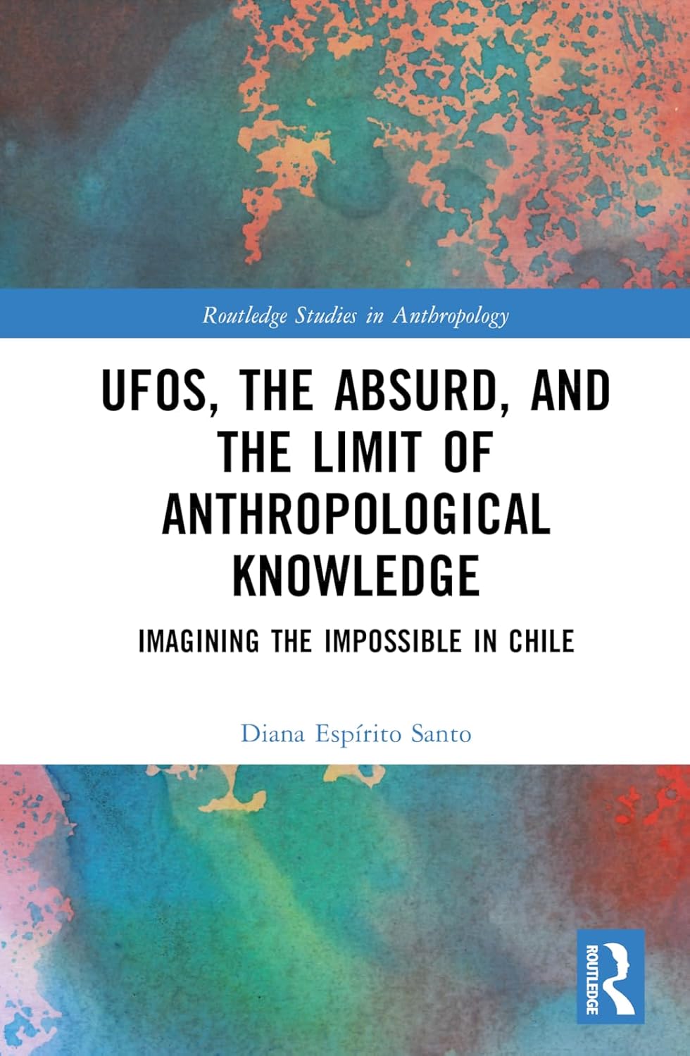 UFOs, the Absurd, and the Limit of Anthropological Knowledge: Imagining ...