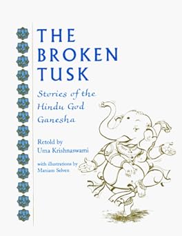 Broken Tusk: Stories of the Hindu God Ganesha : Krishnaswami, Uma ...