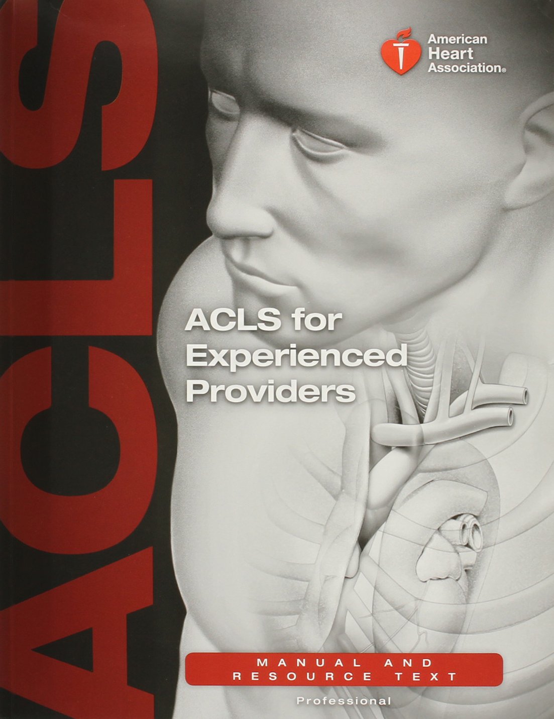 ACLS for Experienced Providers: Manual and Resource Text: Sinz ...