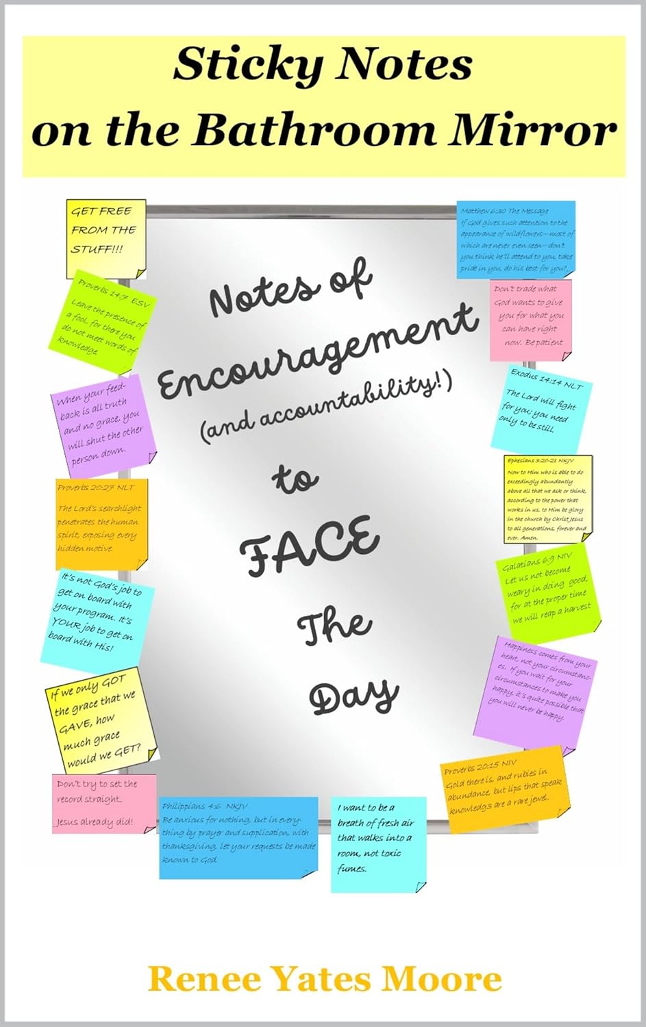 Sticky Notes on the Bathroom Mirror: Notes of Encouragement to FACE The ...