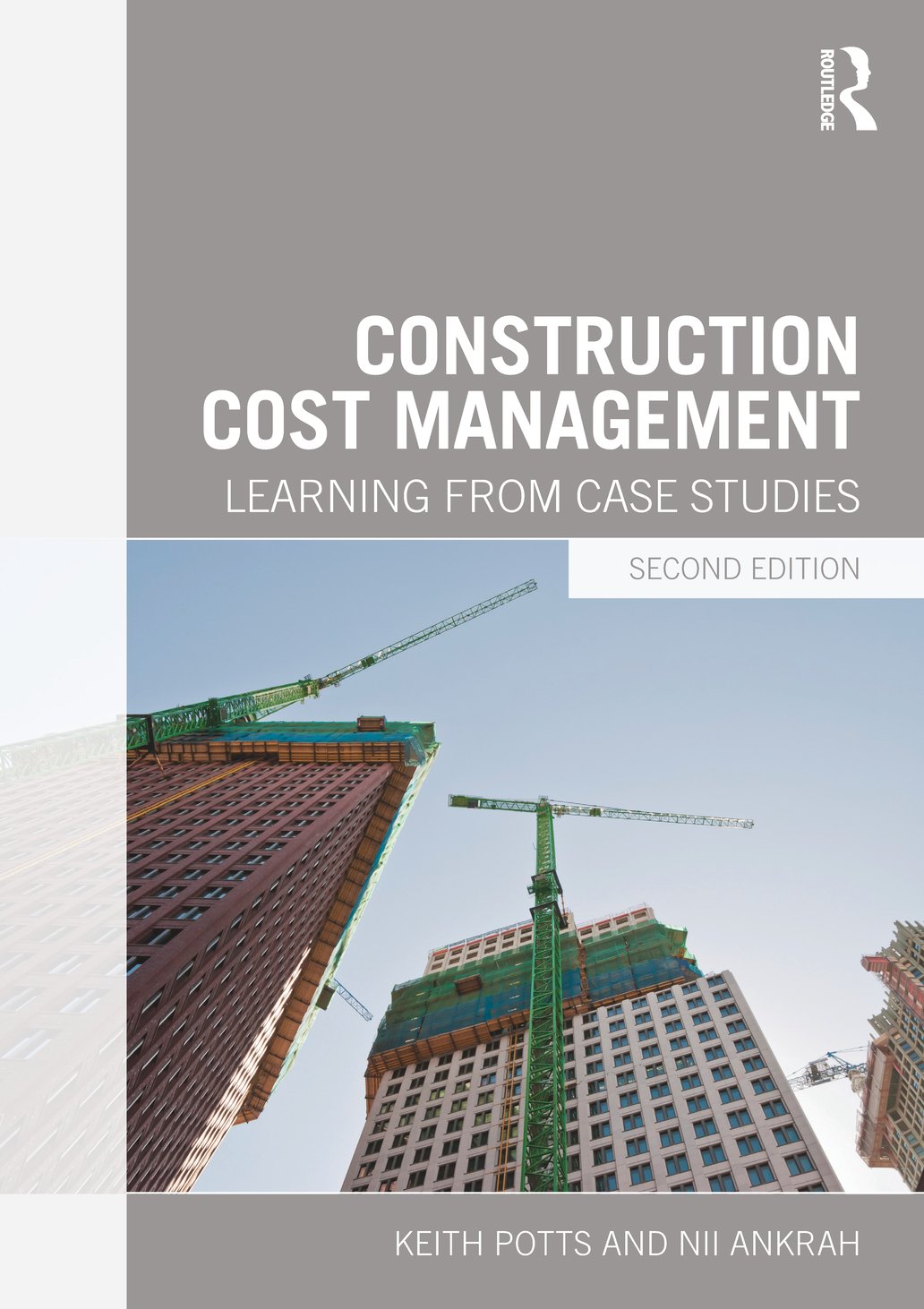 Construction Cost Management: Learning from Case Studies, Potts, Keith ...