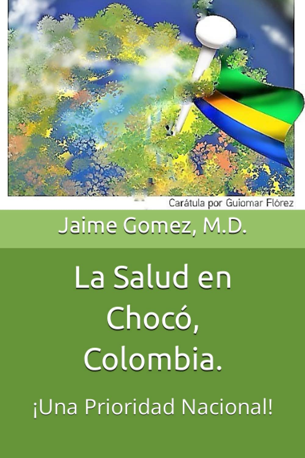 La Salud en Chocó, Colombia.: ¡Una Prioridad Nacional! (Spanish Edition ...