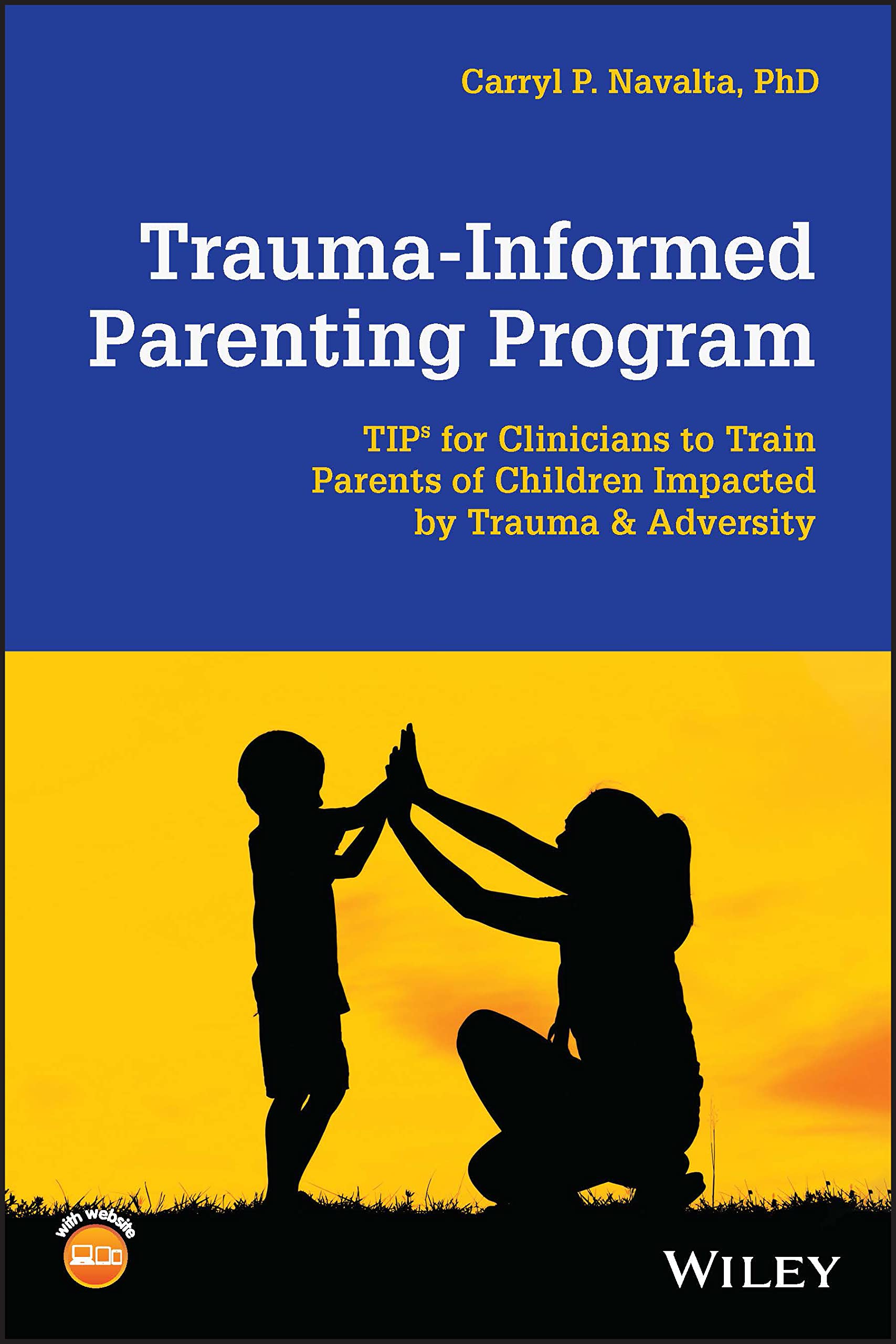 Trauma-Informed Parenting Program: TIPs for Clinicians to Train Parents ...