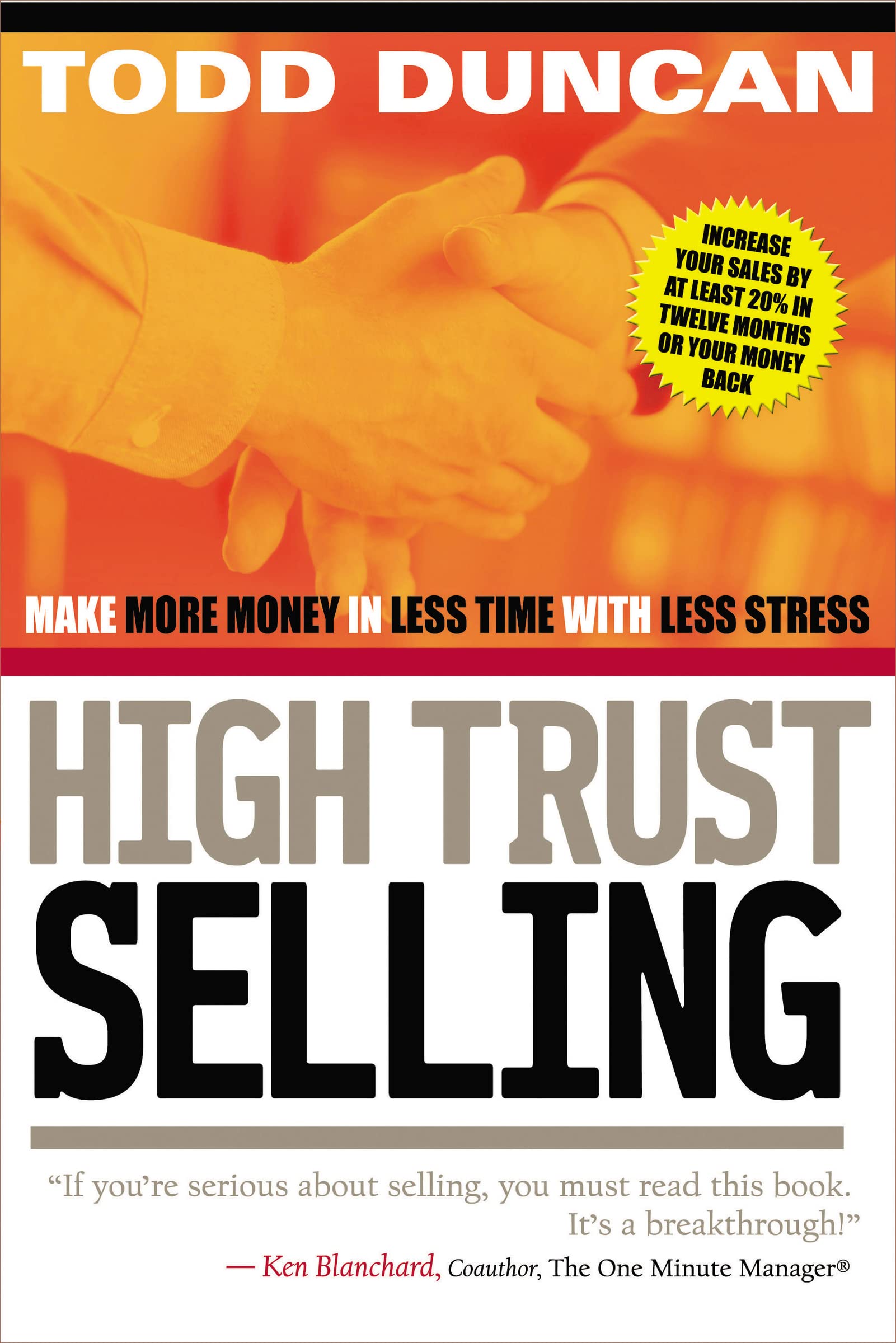 High Trust Selling: Make More Money in Less Time with Less Stress ...