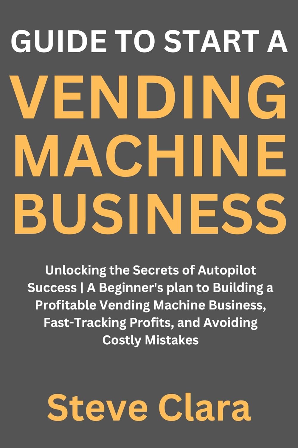 Amazon.com: Guide to Start a Vending Machine Business: Unlocking the ...