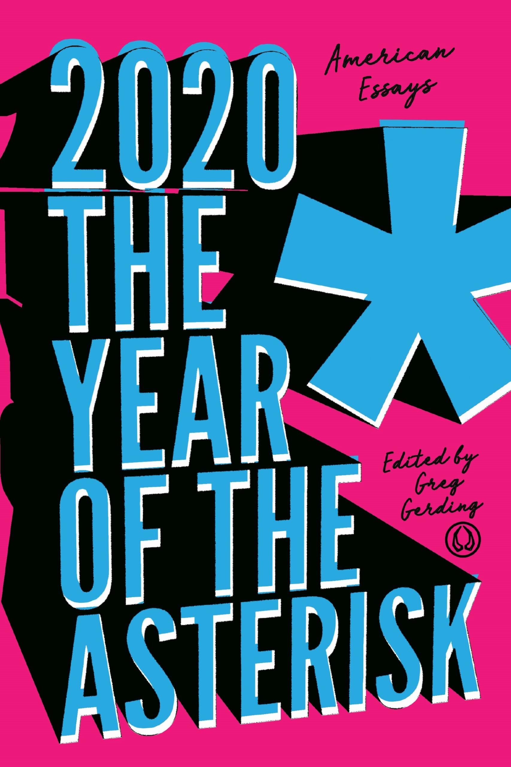 2020* The Year of the Asterisk: American Essays: Gerding, Greg ...