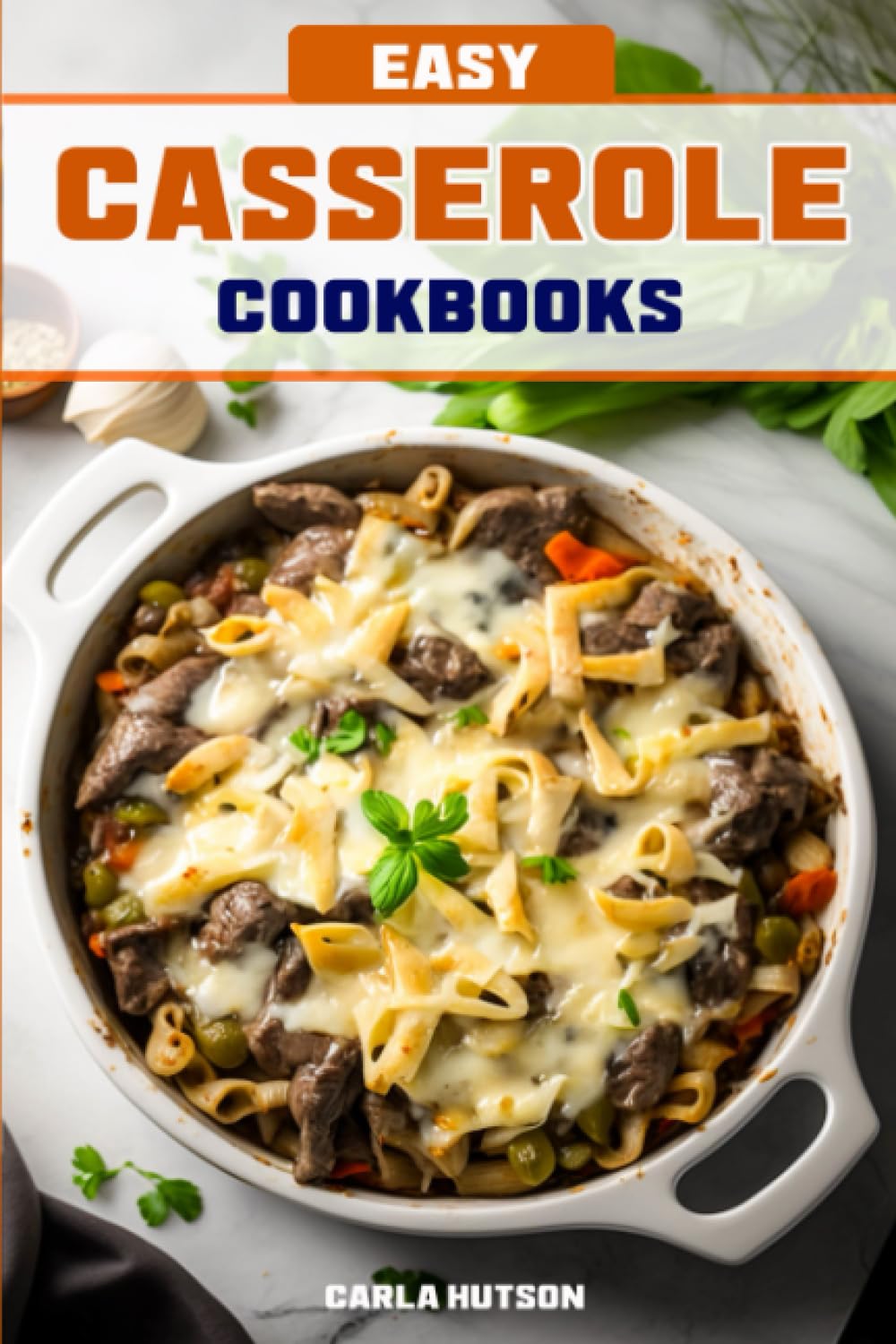 Easy Casserole Cookbooks: Comforting One Pot Meals Cookbooks For Busy ...