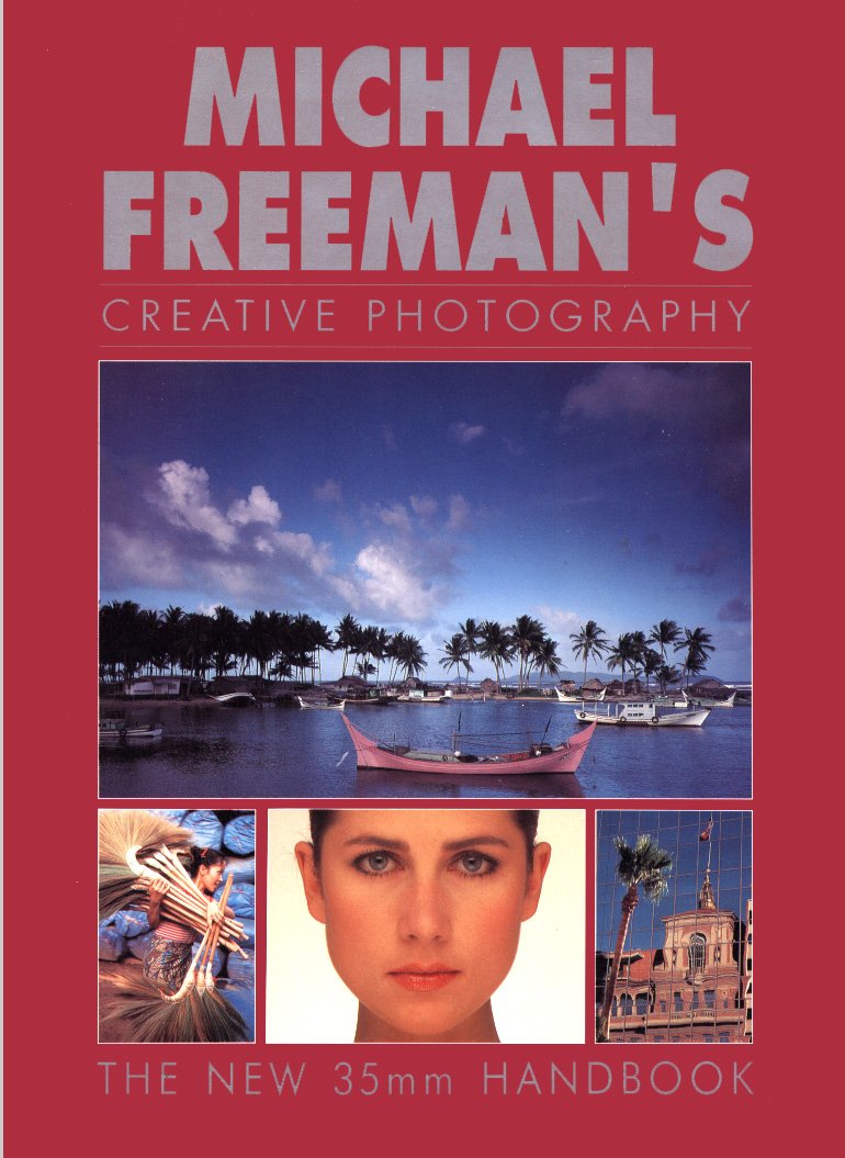Michael Freemans Creative Photography BCA Edition: Freeman, Michael ...