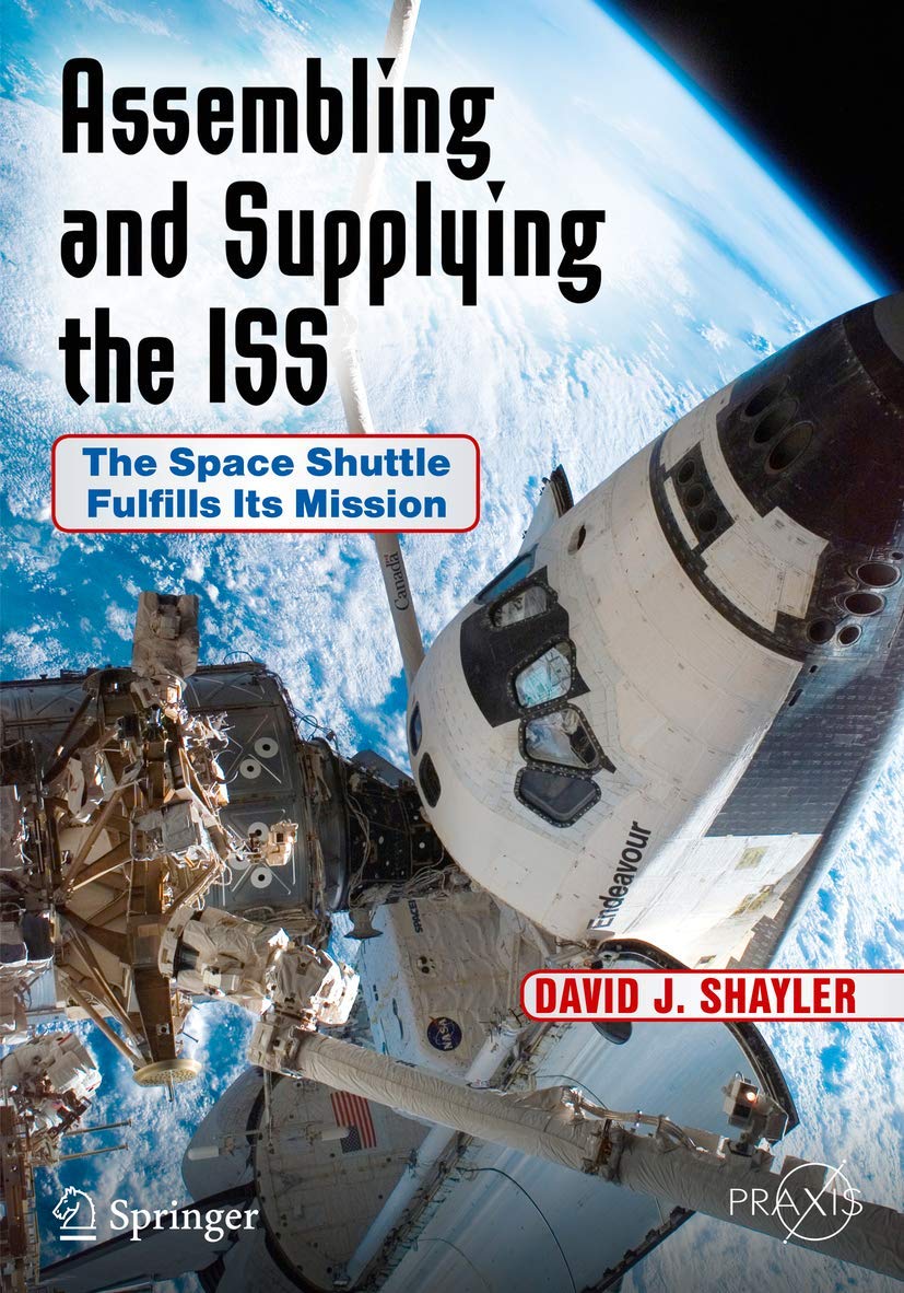 Assembling and Supplying the ISS: The Space Shuttle Fulfills Its ...