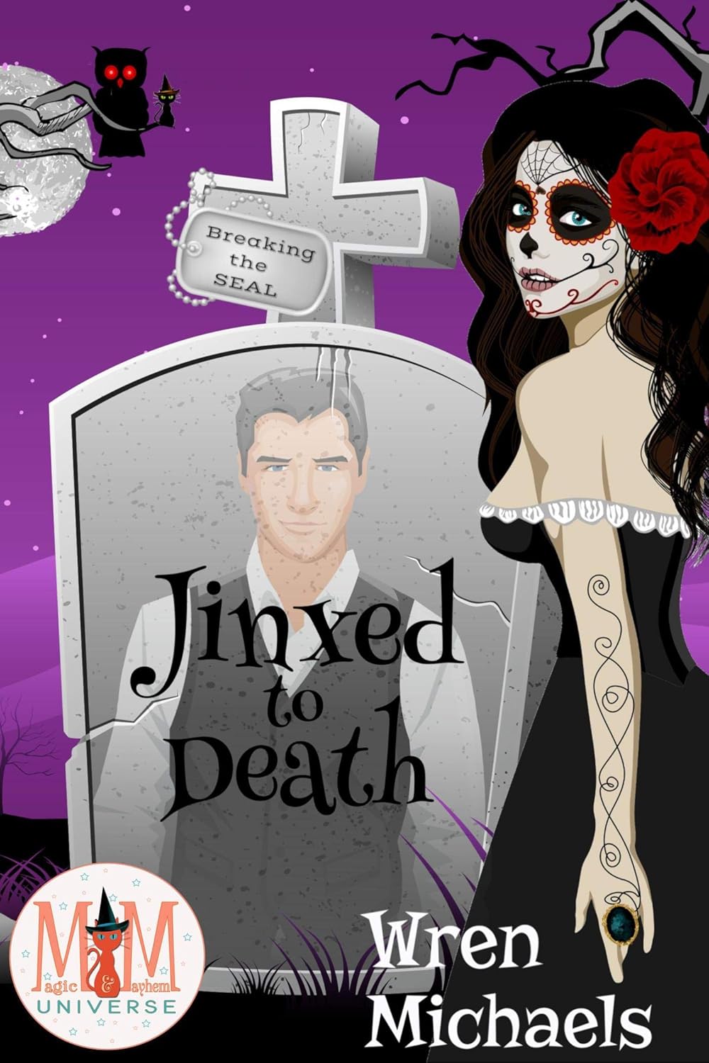Jinxed to Death: Magic and Mayhem Universe (The Breaking the SEAL ...