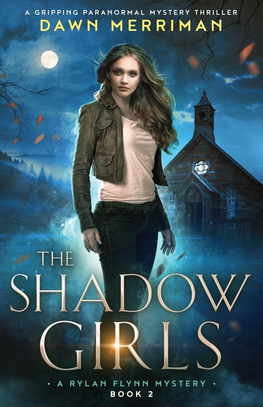 The Shadow Girls: A gripping paranormal mystery thriller (A Rylan Flynn Mystery): Merriman, Dawn ...