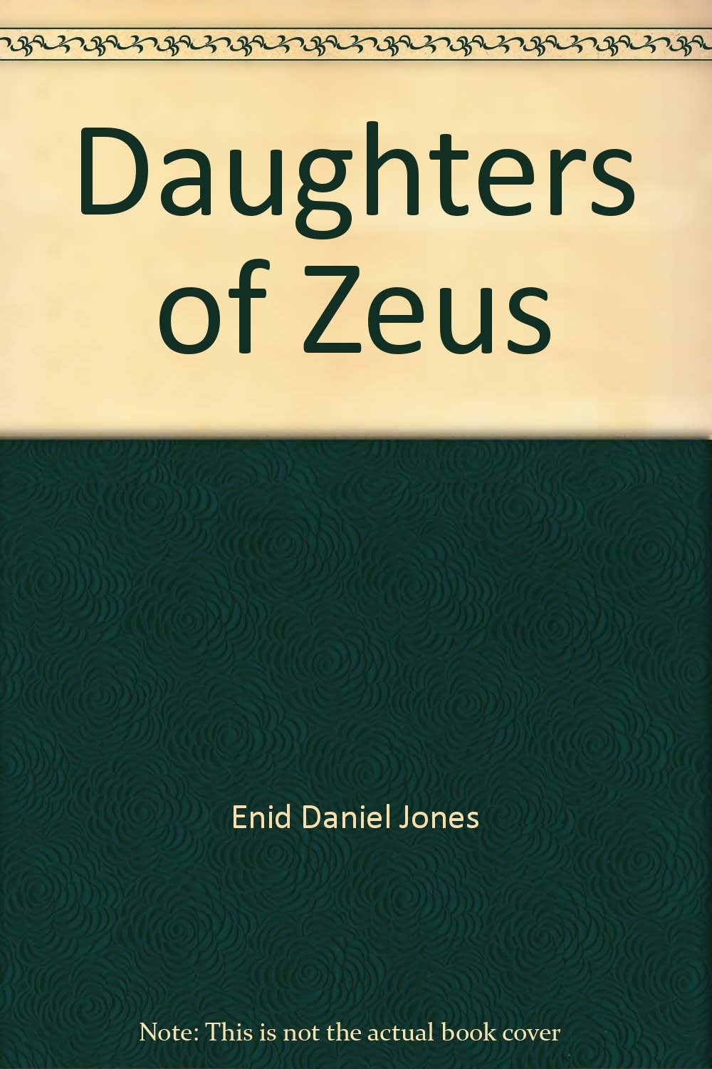 Daughters of Zeus: Enid Daniel Jones: Amazon.com: Books