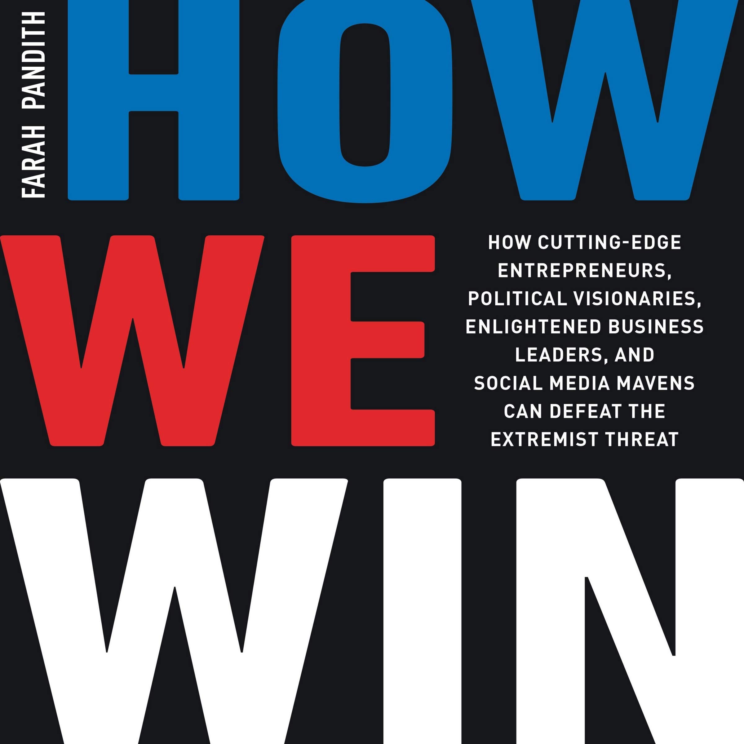 How We Win: How Cutting-Edge Entrepreneurs, Political Visionaries ...