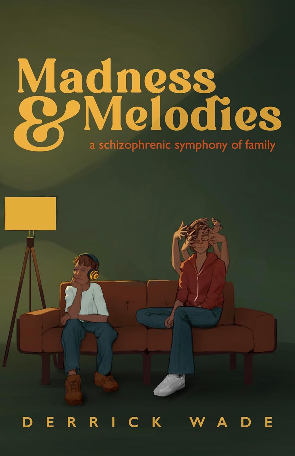 Madness and Melodies: A Schizophrenic Symphony of Family eBook : Wade ...