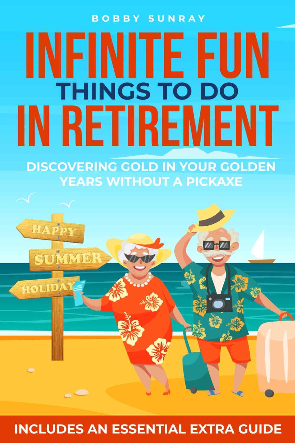 Infinite Fun Things to Do in Retirement: Discovering Gold in Your ...