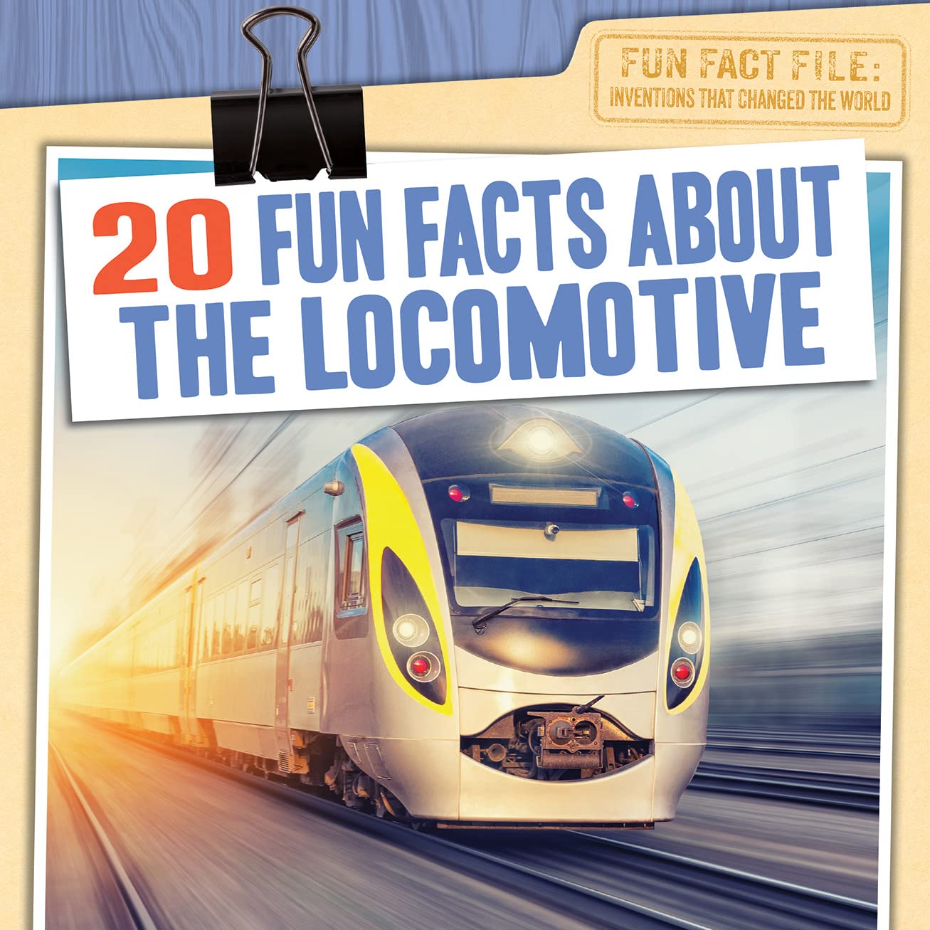 20 Fun Facts About the Locomotive (Fun Fact File: Inventions that ...