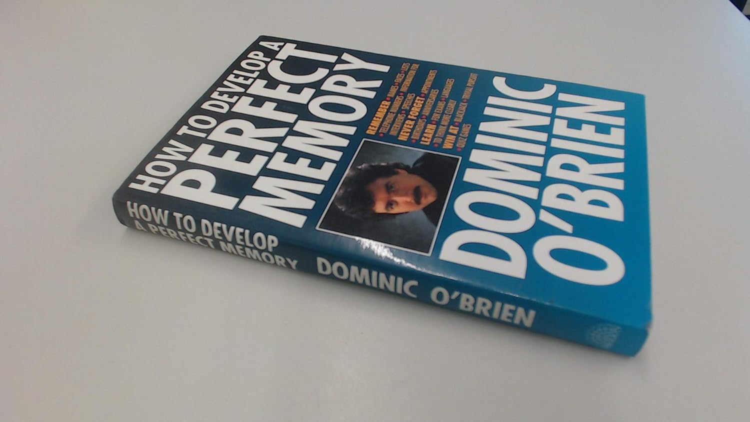 How to Develop a Perfect Memory: O'Brien, Dominic: 9781857931068 ...