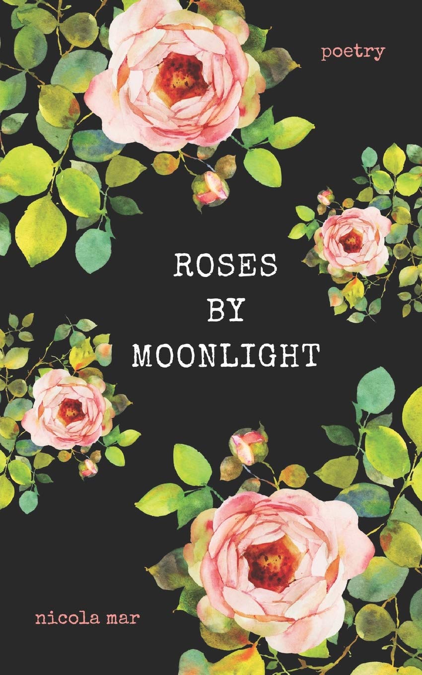 Roses by Moonlight: Mar, Nicola: 9780996524032: Amazon.com: Books
