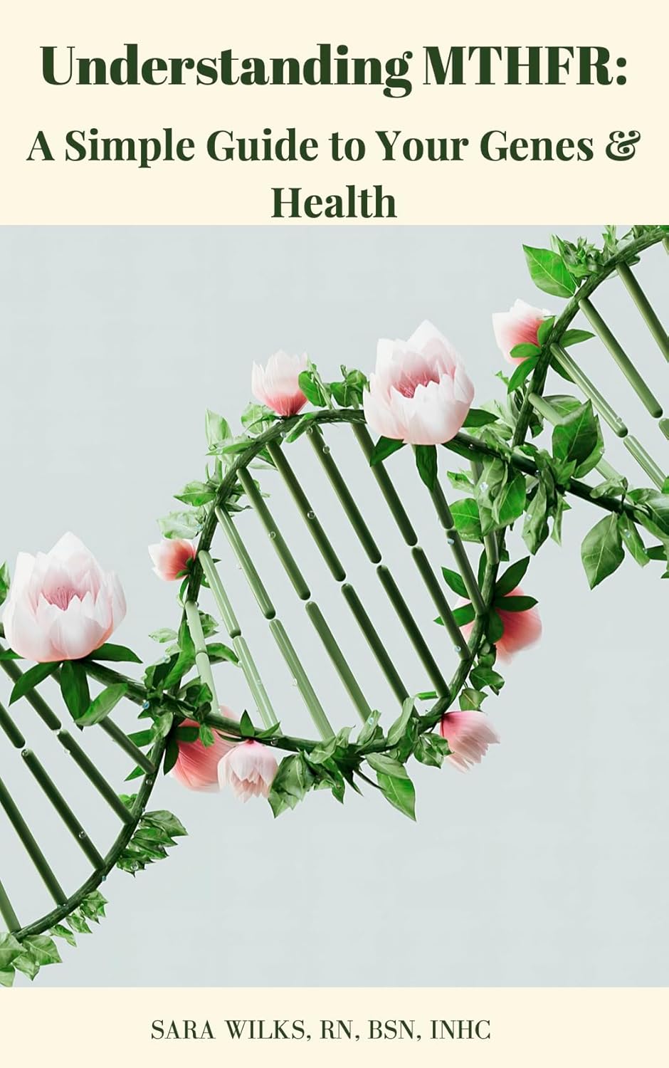 Amazon.com: Understanding MTHFR: A Simple Guide to Your Genes & Health eBook : Wilks RN BSN INHC ...