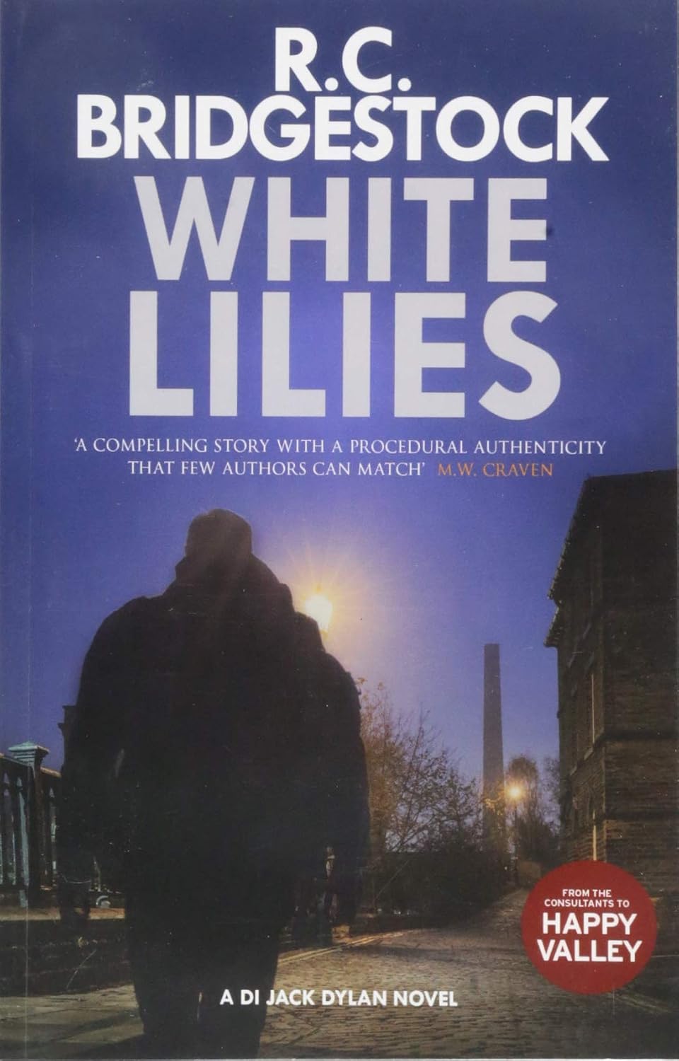 White Lilies: A DI Jack Dylan Novel : Bridgestock, R. C.: Amazon.co.uk ...