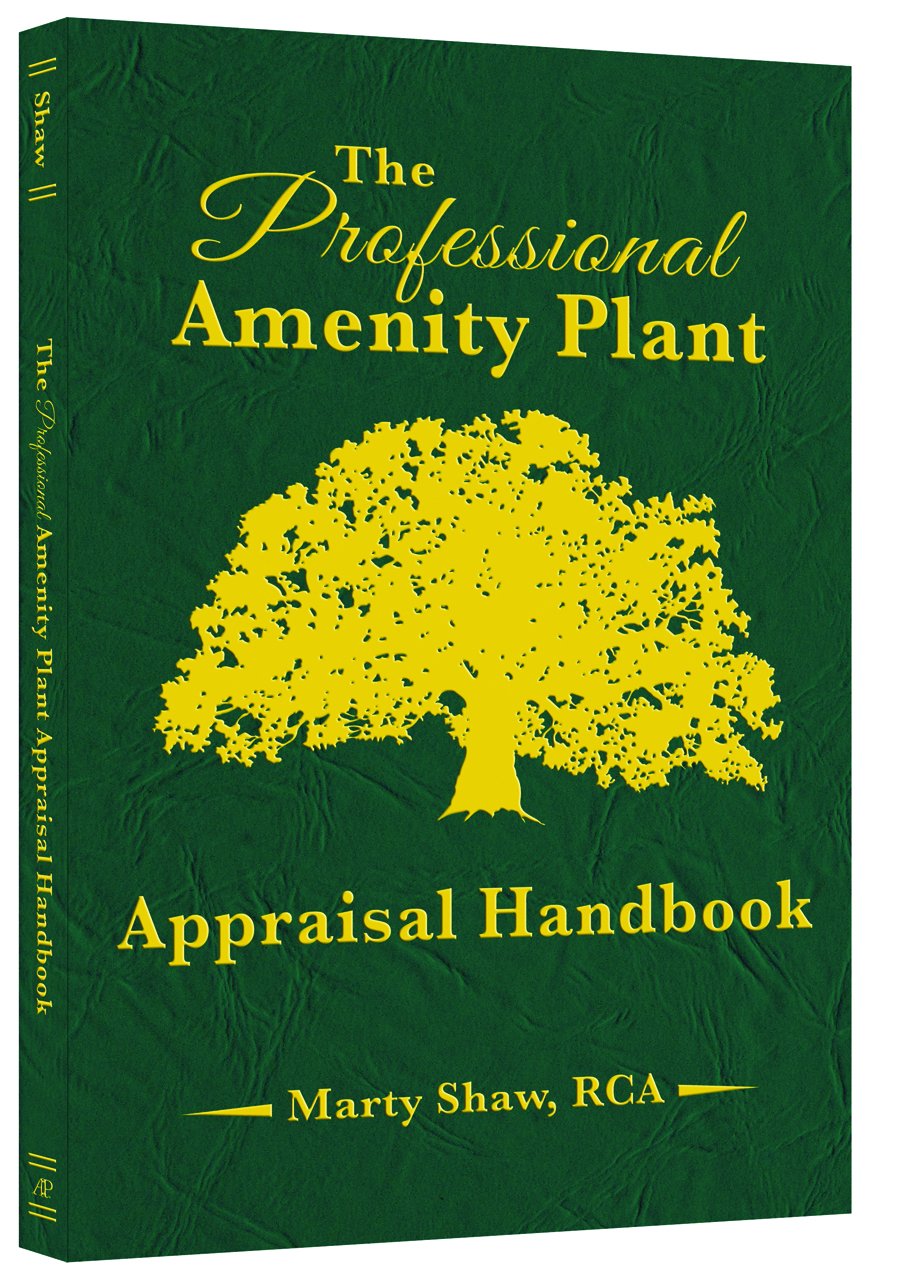 The Professional Amenity Plant Appraisal Handbook: Marty Shaw ...