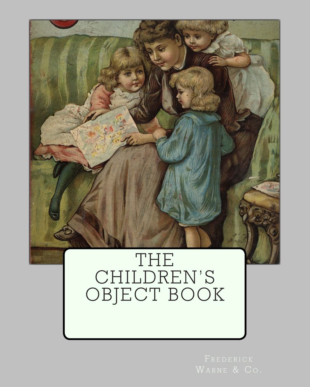 The Children's Object Book: Warne & Co., Frederick: 9781480011427 ...