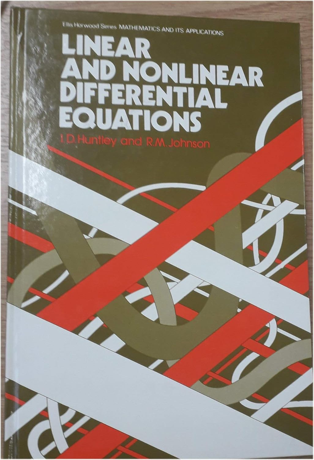 Linear and nonlinear differential equations: Huntley, Ian ...